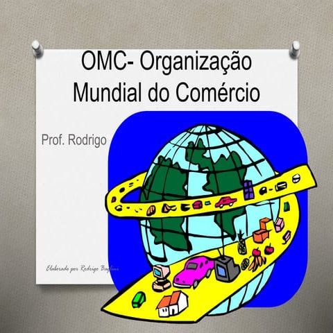 Omc organização mundial do comércio | PPTX