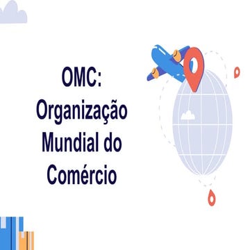 OMC - Organização Mundial do Comércio.pptx