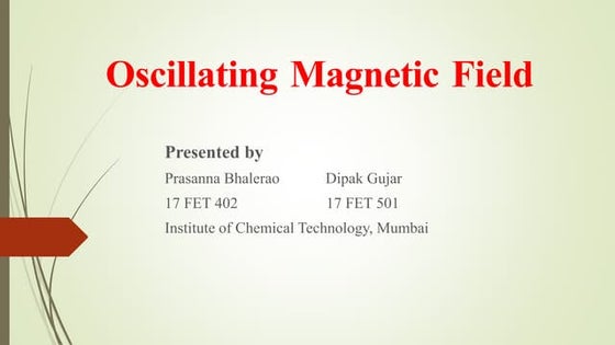 oscillating magnetic field 1.pptx | Chemistry | Science