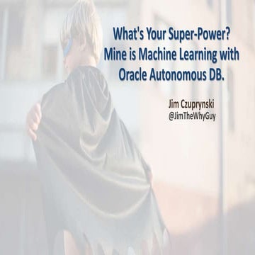Whats Your Super Power Mine Is Machine Learning With Oracle 6961