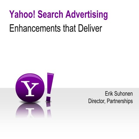 Erik Suhonen presented for Yahoo at the Omniture Summit | PPTX | Search | Internet