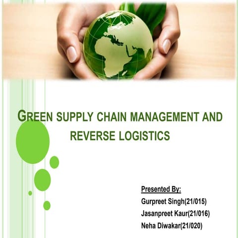 Green Supply Chain Management and Reverse Logistics | PPTX