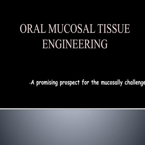 Oral mucosal tissue engineering | PPTX