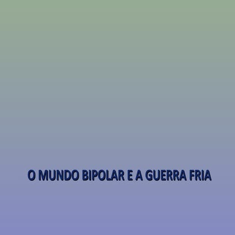 o mundo bipolar e a guerra fria | PDF