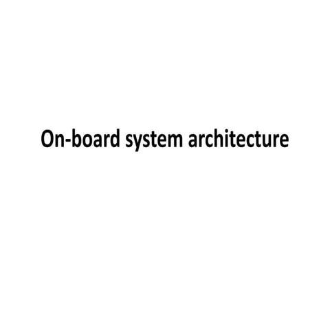 On-board system architecture.pptx | Operating Systems | Computer ...