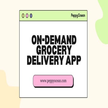 On-Demand Grocery Delivery App Development | PPT