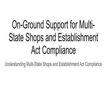 On-Ground Support for Multi-State Shops and Establishment Act ...