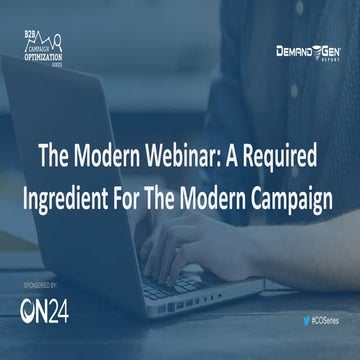 The Modern Webinar: A Required Ingredient For The Modern Campaign | PPT