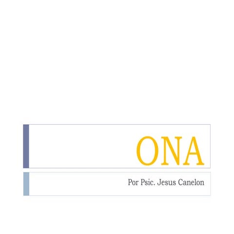 EXPOSICIÓN SOBRE LA ONA | PPTX