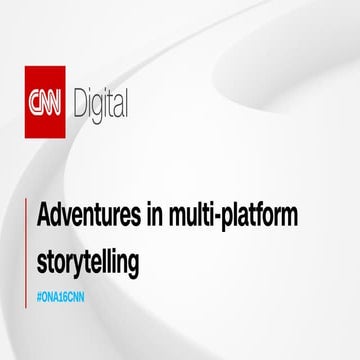 Cnn Digital Adventures In Multiplatform Storytelling Ppt