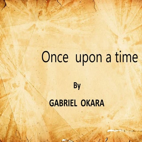 ONCE UPON A TIME by GABRIEL OKARA POEM.pdf
