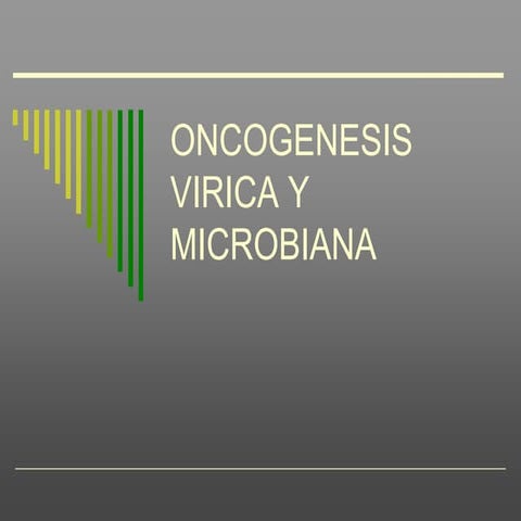Oncogenesis Virica Y Microbiana J(1)[1] | PPTX