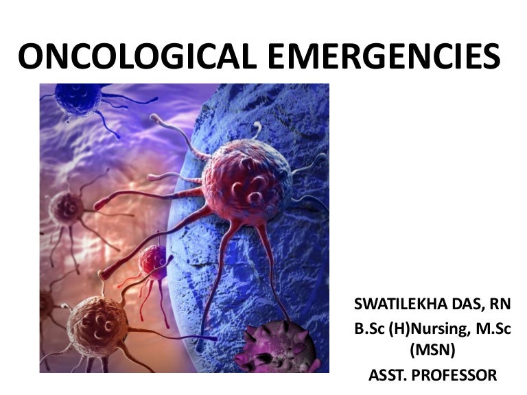 Oncological Emergencies- Oncology Nursing