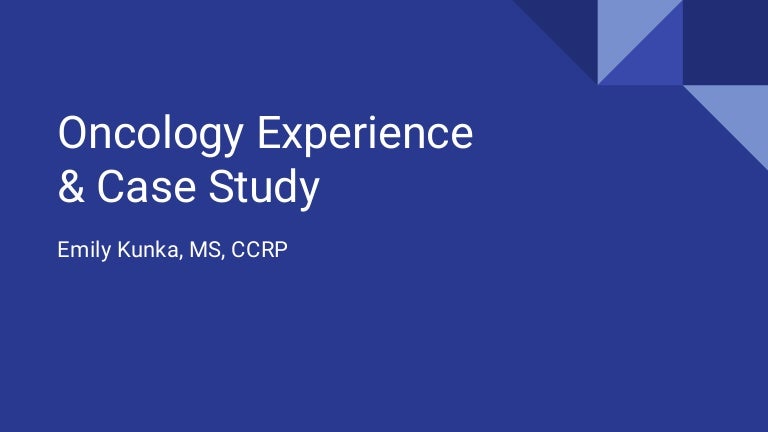 Oncology experience & case study