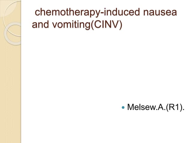 Chemotherapy induced nausea and vomiting | PPTX