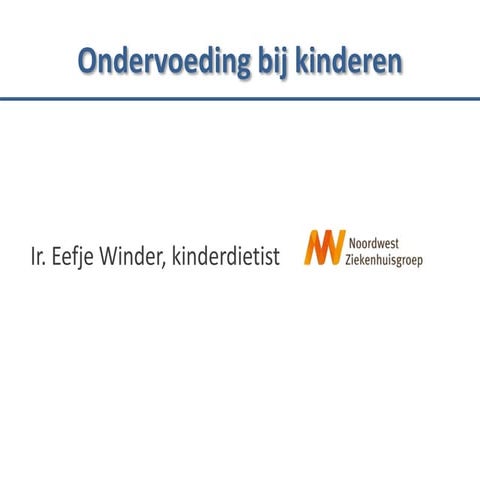 Ondervoeding bij kinderen-eefje_winder-bakker | PPTX