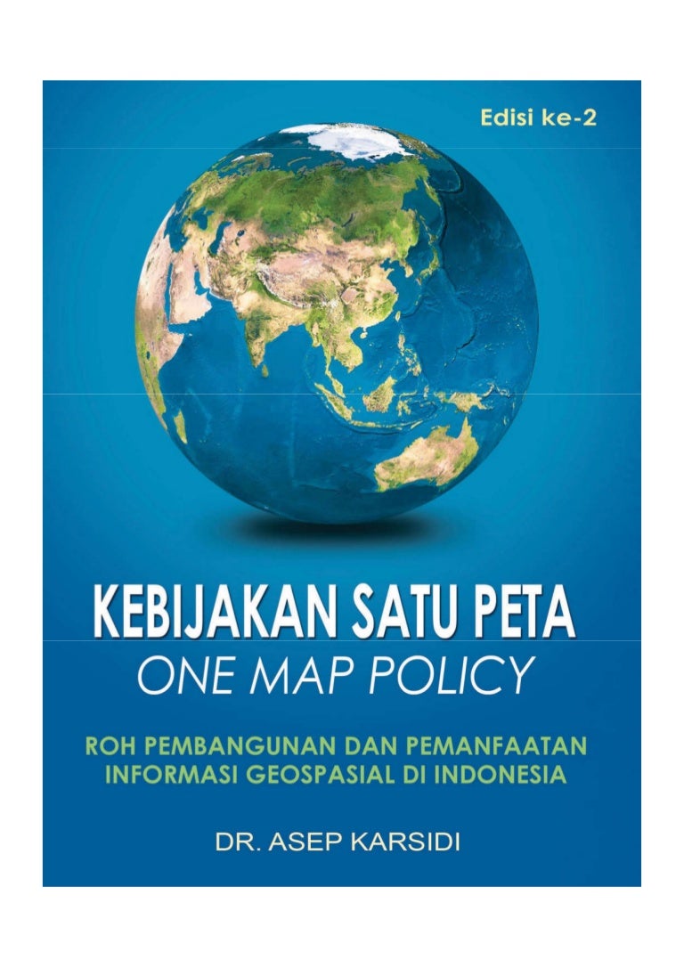 [Buku] Kebijakan Satu Peta One Map Policy Edisi Kedua 2016
