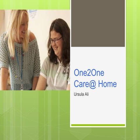 One2 one care presentation 2 | PPTX