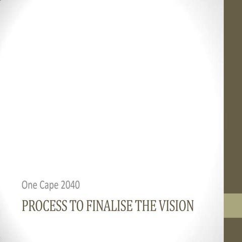 One Cape 2040 Process to finalise the vision | PPTX