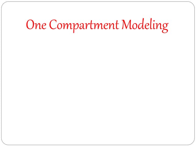 A seminar on one & two compartment open model extra vascular ...
