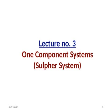 Lecture 4 One Component Systems (Sulphur).pptx