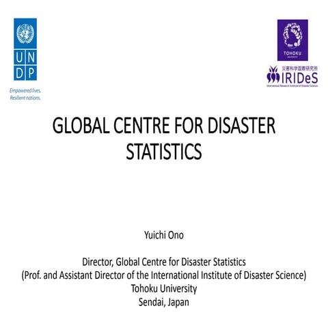 Global Centre for Disaster Statistics Yuichi ONO | PPTX