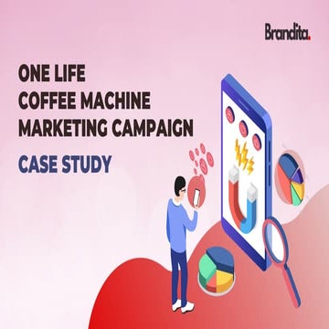 One Life Coffee Machine Case Study at Brandita | PDF
