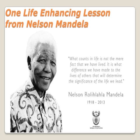 One life enhancing lesson from nelson mandela | PPTX