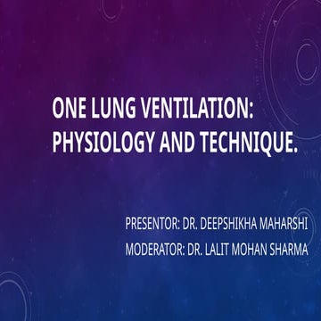 ONE LUNG VENTILATION PHYSIOLOGY AND TECHNIQUES | PPTX