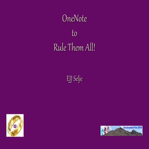 OneNote to Rule Them All Slides.pptx
