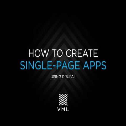 How to Create Single-Page Apps With Drupal | PPT