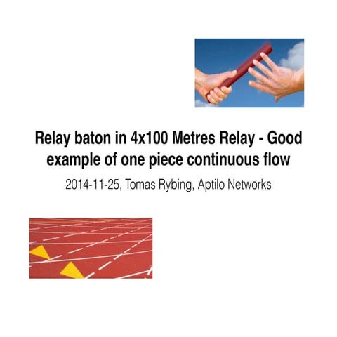 Relay baton - Good example of one piece continous flow | PDF