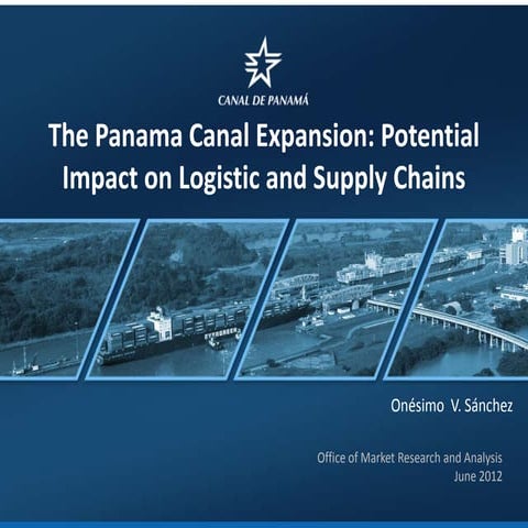 The Panama Canal Expansion: Potential Impact on Logistic and Supply ...