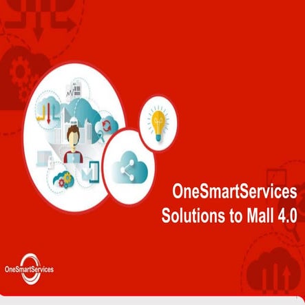 OneSmartServices Solutions to Mall 4.0 | PPT