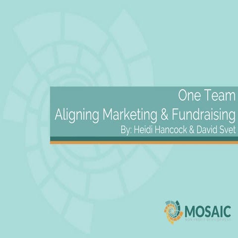 One Team - Aligning Marketing & Fundraising ALADN Conference 2014 | PPT