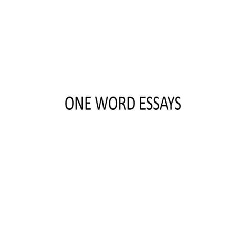 One word essays | PPT