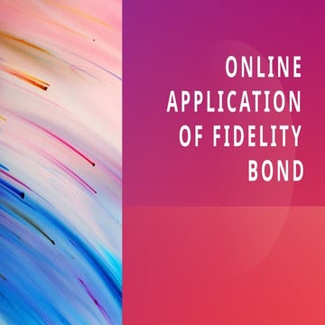 ONLINE APPLICATION OF FIDELITY BOND.pptx