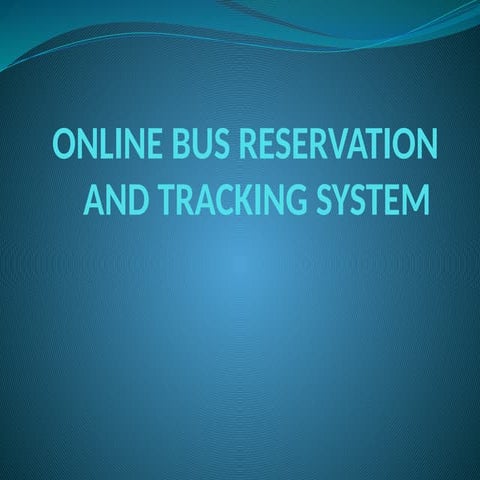 ONLINE BUS RESERVATION AND TRACKING SYSTEM.pptx