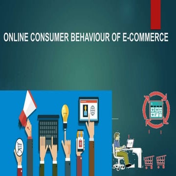 Online consumer behavior of e commerce | PPTX
