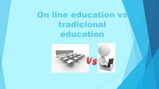 ONLINE EDUCATION VS TRADITIONAL EDUCATION.pptx