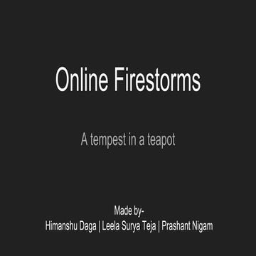 Online firestorms - A tempest in a teapot | PPT