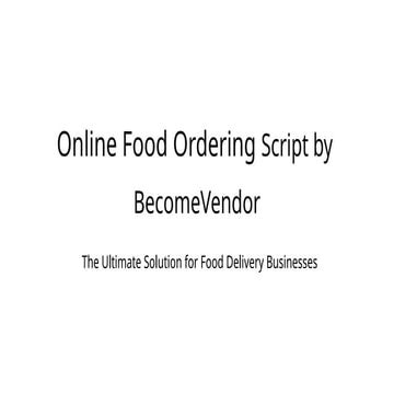 Top Online Food Ordering Script Company - Become Vendor | PPT