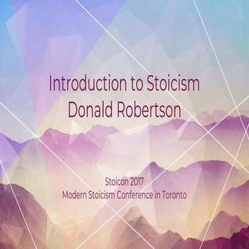 Introduction to Stoicism from Stoicon 2017 | PPTX