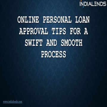 Online Personal Loan Approval: Tips for a Swift and Smooth Process | PPTX