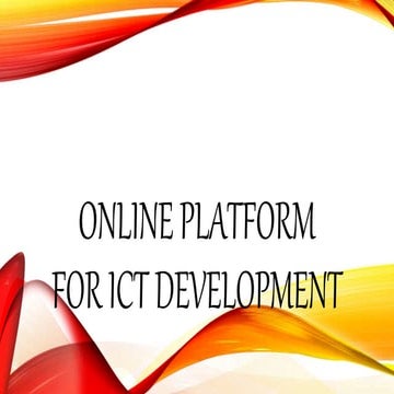 Online platform for ict development | PPTX | Social Networking | Internet