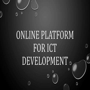 Online platform for ict development 1 | PPT