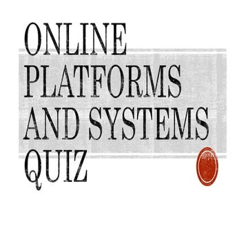 Online Platforms, functions, and Systems Quiz.pptx | Internet | Computing