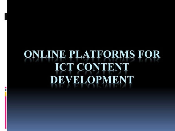 ONLINE PLATFORMS FOR ICT CONTENT DEVELOPMENT | PPTX | Social Networking ...
