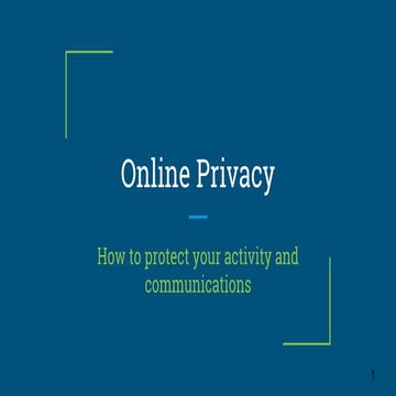 Online Privacy: How to Protect Your Activity and Communications | PPTX