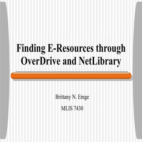 Finding E-Resources through NetLibrary and OverDrive | PPT